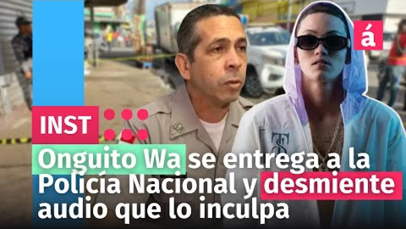 Onguito Wa se entrega a la Policía Nacional y desmiente audio que lo ...