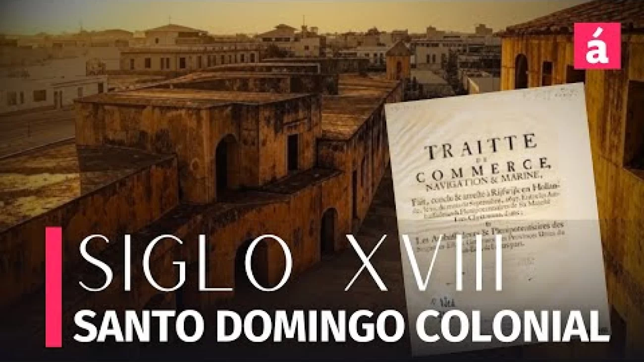 La Española Colonial: Evolución y Crisis de Santo Domingo en el Siglo XVIII | Historia ...