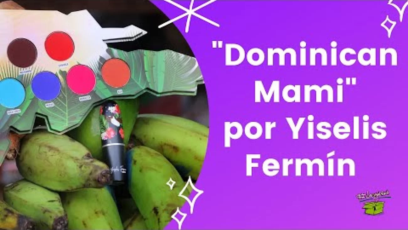 Conoce Dominican Mami, maquillaje dominicano – La Caja Verde
