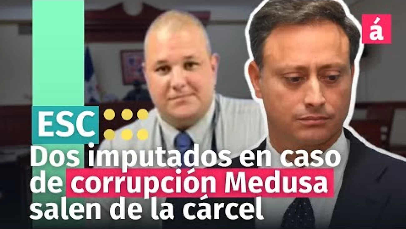 Dos imputados en caso de corrupción Medusa salen de la cárcel
