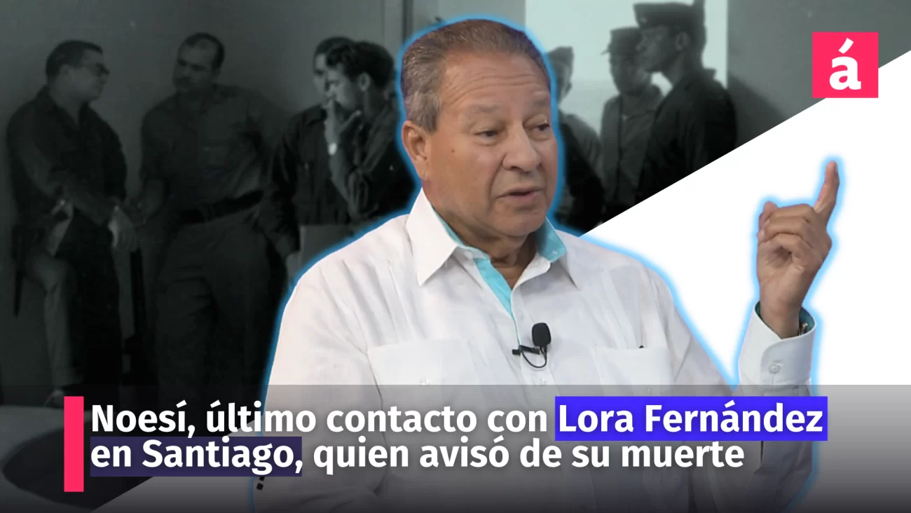 José Noesí fue el último contacto con Juan Lora Fernández, en Santiago ...