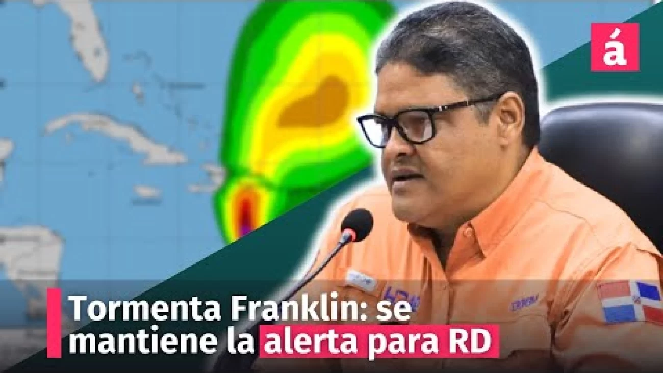 Tormenta tropical Franklin: se mantiene la alerta para República Dominicana | AcentoTV
