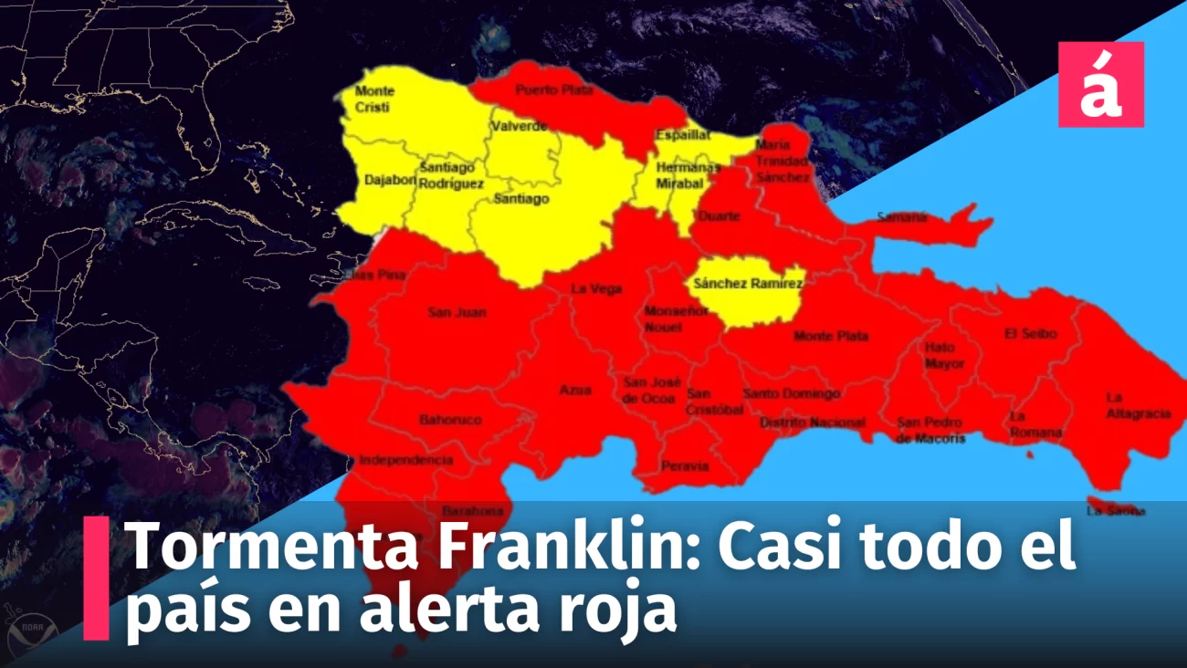 Tormenta Franklin: Pone en alerta roja casi toda la República Dominicana | AcentoTV