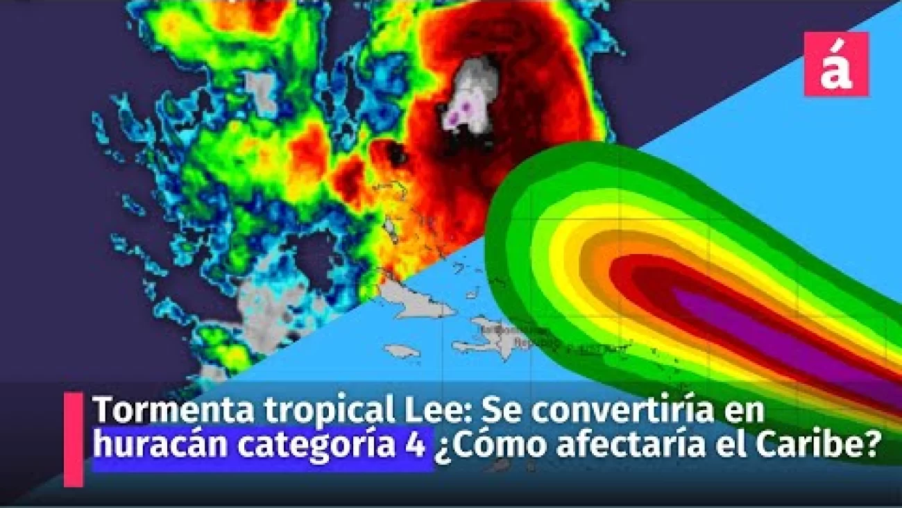 Tormenta tropical Lee: ¿Qué impacto tendrá en el Caribe? | AcentoTV