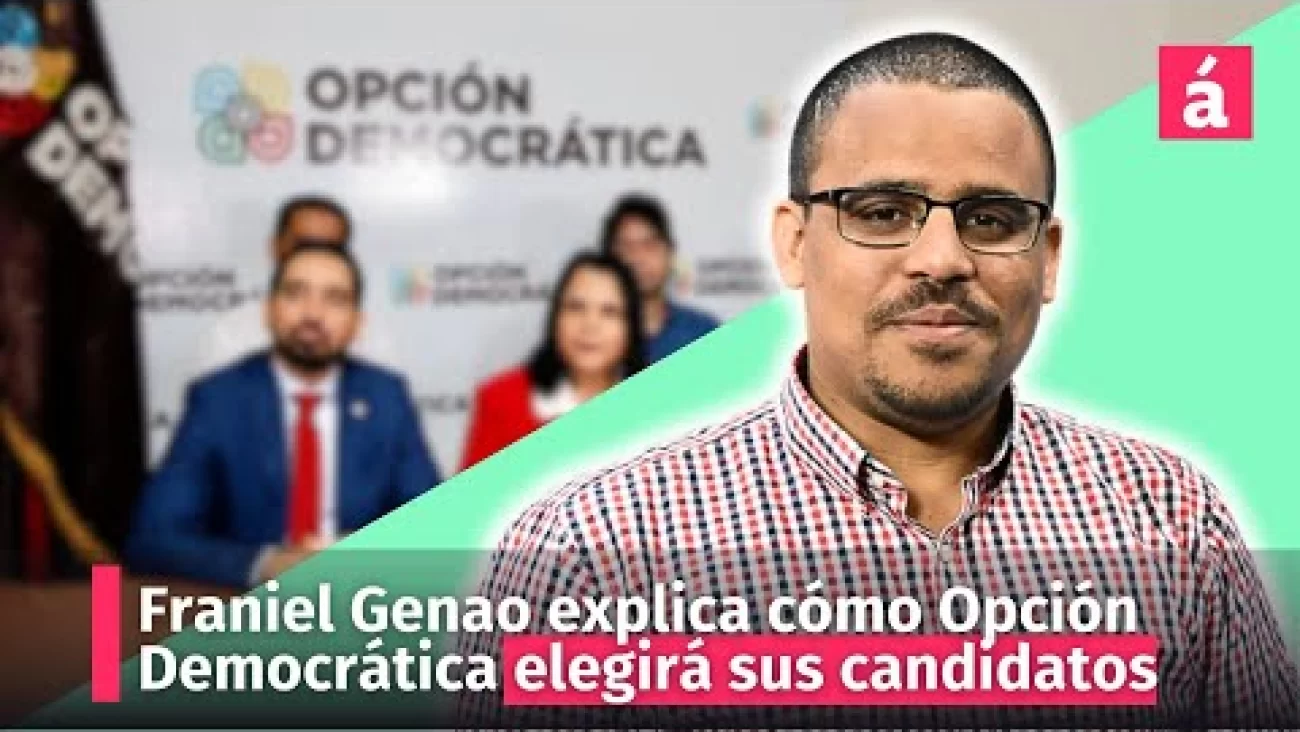 Franiel Genao explica cómo Opción Democrática elegirá sus candidatos ...