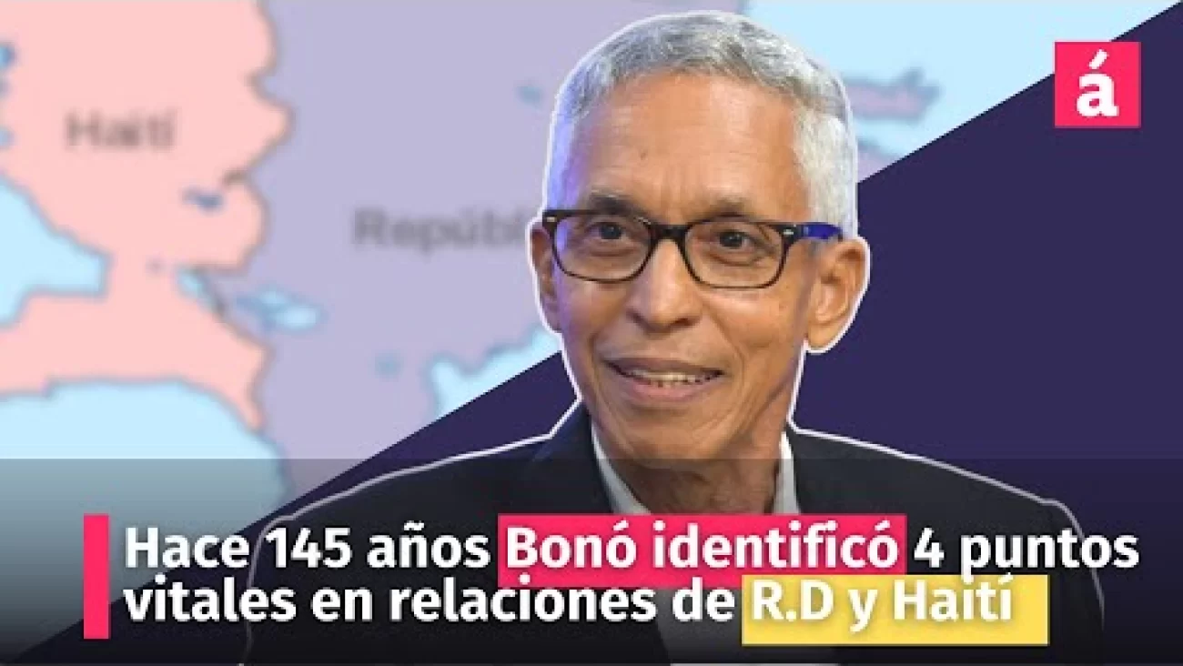 Hace 145 años Bonó identificó 4 puntos vitales en relaciones de R.D y ...