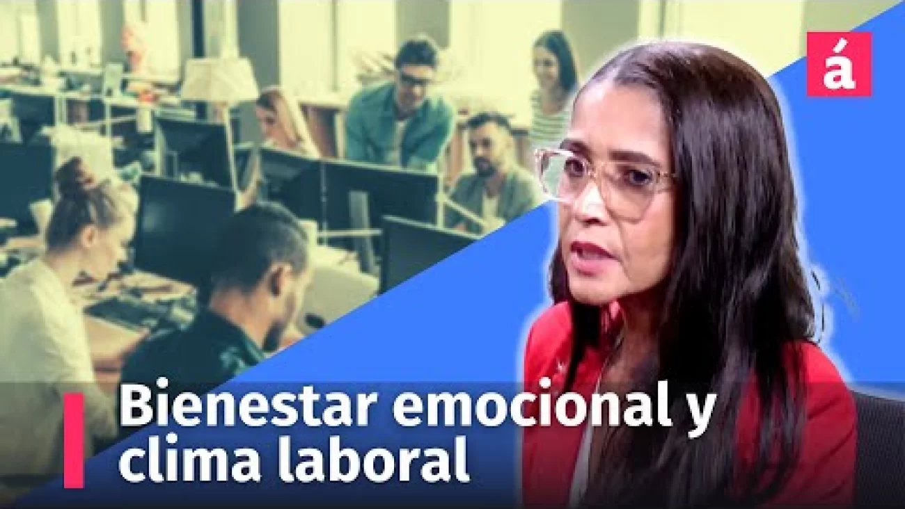 Bienestar emocional y clima laboral | AcentoTV