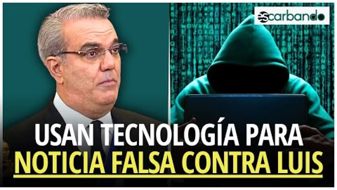 Utilizan tecnología para noticia falsa contra Luis Abinader | AcentoTV