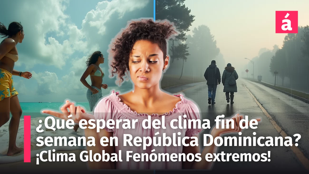 Clima en República Dominicana ¿Qué esperar este fin de semana ...