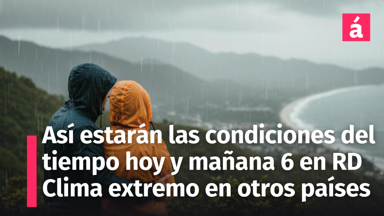 ¿Qué esperar del clima en República Dominicana para hoy 5 y mañana 6 de ...