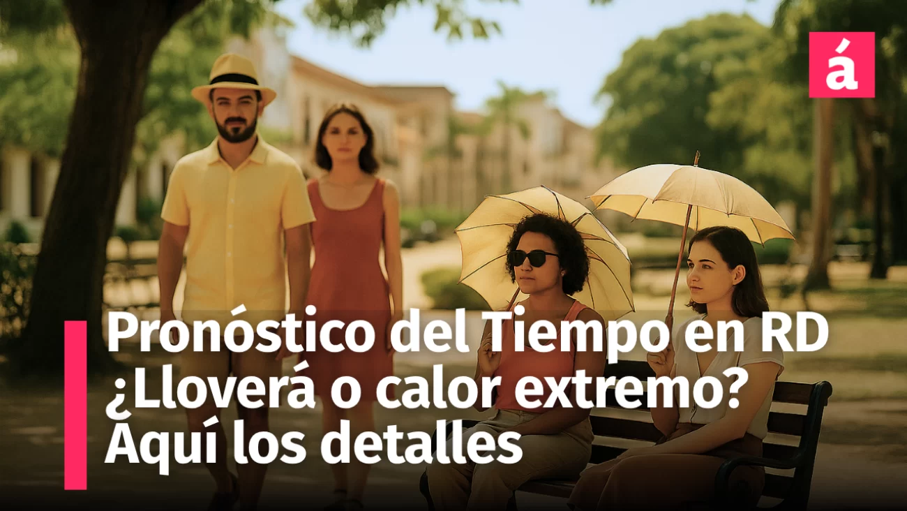 ¿Lluvias o calor extremo? Así estará el clima en República Dominicana ...